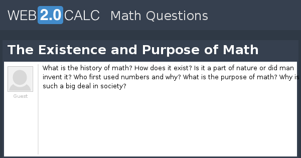 View question - The Existence and Purpose of Math
