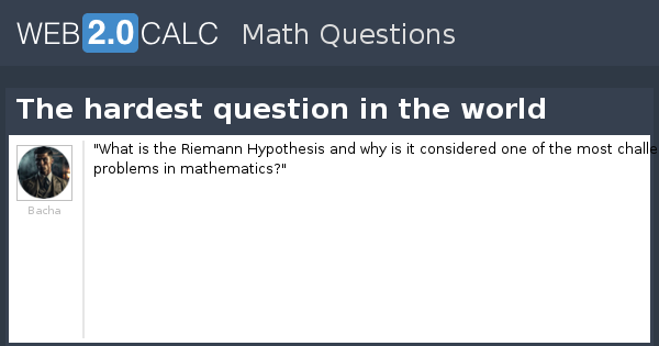 View question - The hardest question in the world