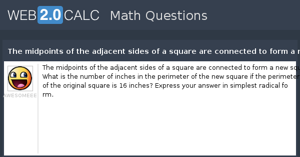View question - The midpoints of the adjacent sides of a square are ...