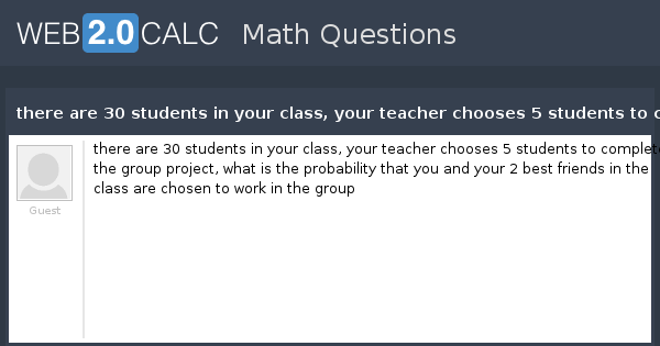 View question - there are 30 students in your class, your teacher ...