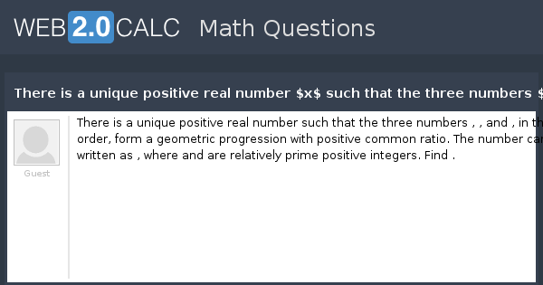 View question - There is a unique positive real number $x$ such that ...