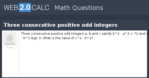 View question - Three consecutive positive odd integers
