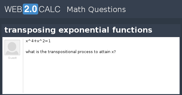 View question - transposing exponential functions