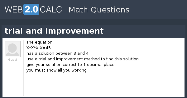 View question - trial and improvement