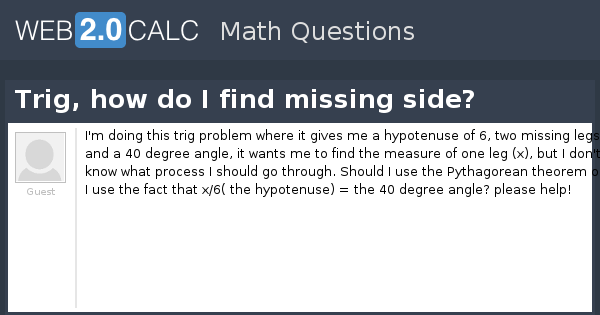 View question - Trig, how do I find missing side?