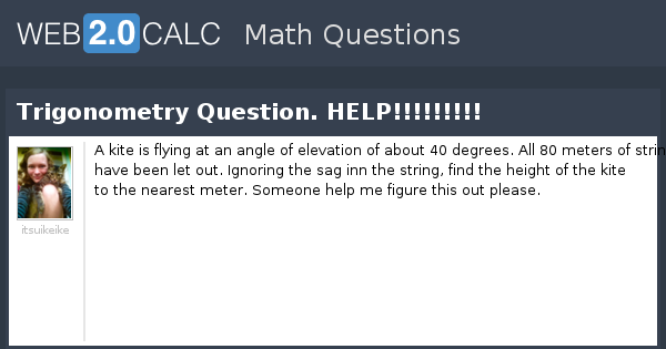 View question - Trigonometry Question. HELP!!!!!!!!!