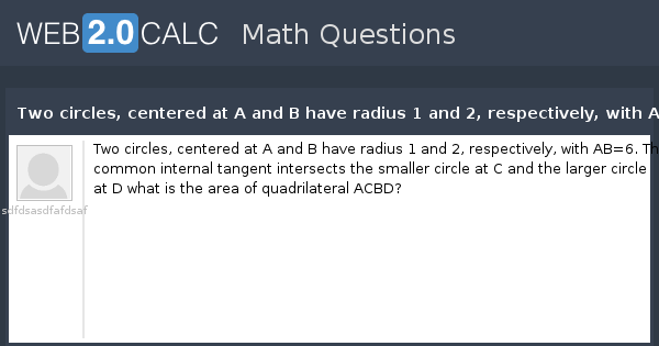 View question - Two circles, centered at A and B have radius 1 and 2 ...