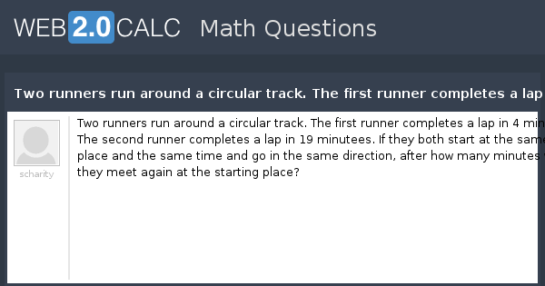 View question - Two runners run around a circular track. The first ...