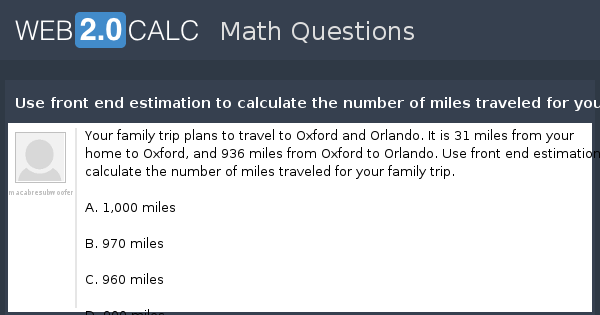 View question - Use front end estimation to calculate the number of ...