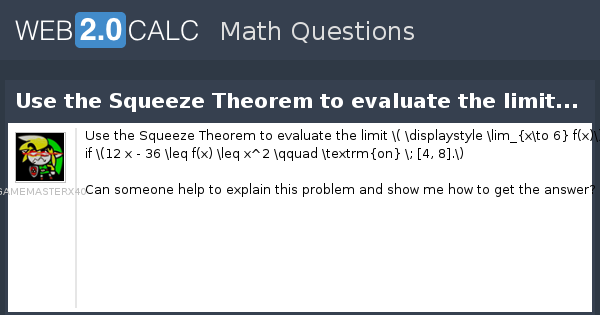 View question - Use the Squeeze Theorem to evaluate the limit...