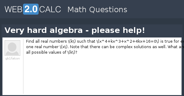 View question - Very hard algebra - please help!