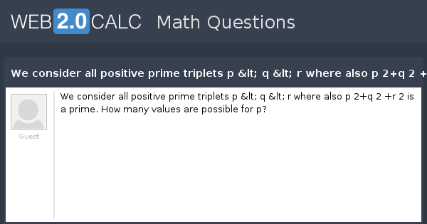 View question - We consider all positive prime triplets p