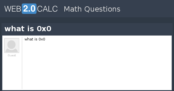 View question - what is 0x0