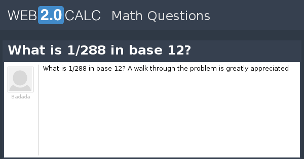 View question - What is 1/288 in base 12?