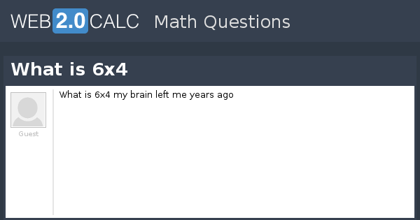 View question - What is 6x4