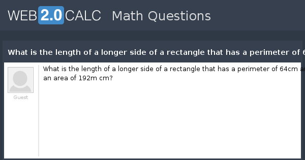 View question - What is the length of a longer side of a rectangle that ...