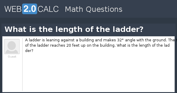 View question - What is the length of the ladder?