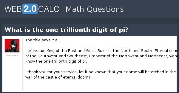 View question - What is the one trillionth digit of pi?