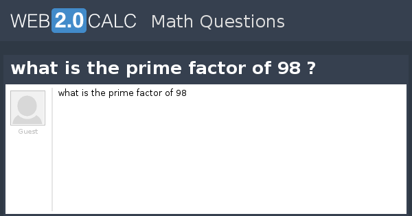 View question - what is the prime factor of 98