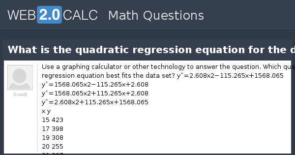 View question - What is the quadratic regression equation for the data set?