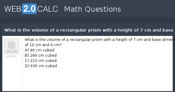 View question - What is the volume of a rectangular prism with a height ...