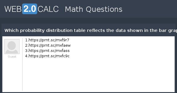View question - Which probability distribution table reflects the data ...