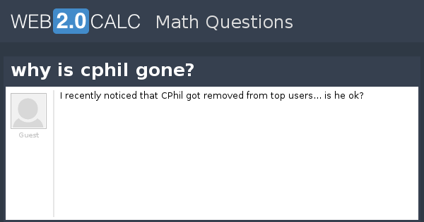 View question - why is cphil gone?