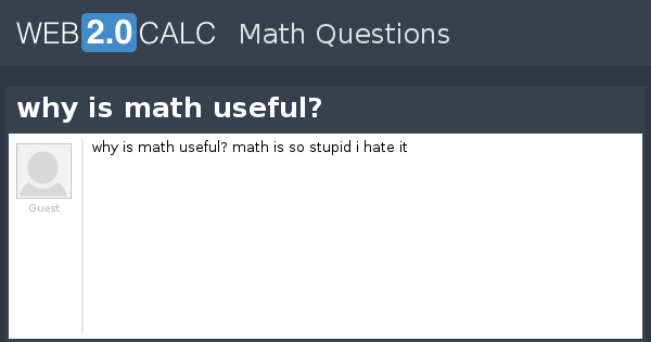 View question - why is math useful?